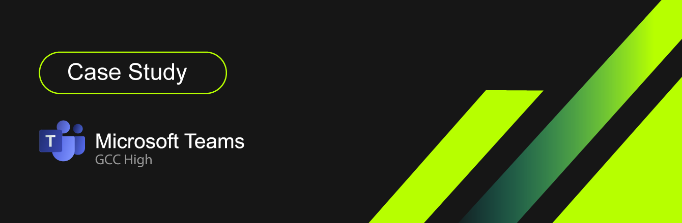 MS Teams GCC High | Government | Undisclosed Gov Agency - CallTower